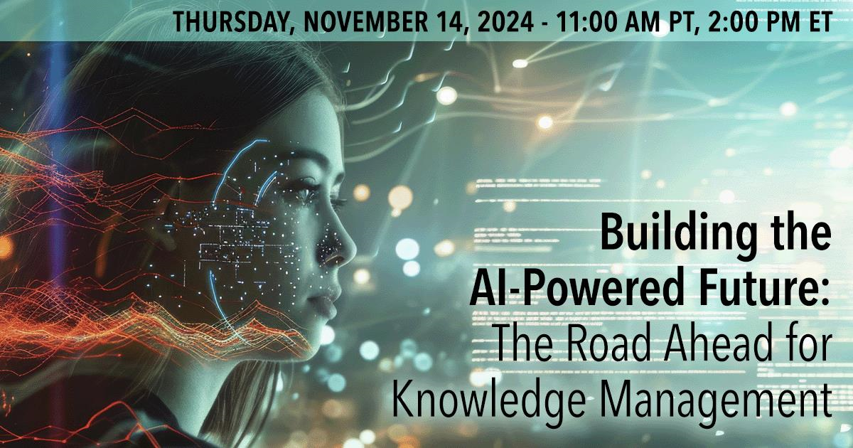 Building the AI-Powered Future: The Road Ahead for Knowledge Management ...
