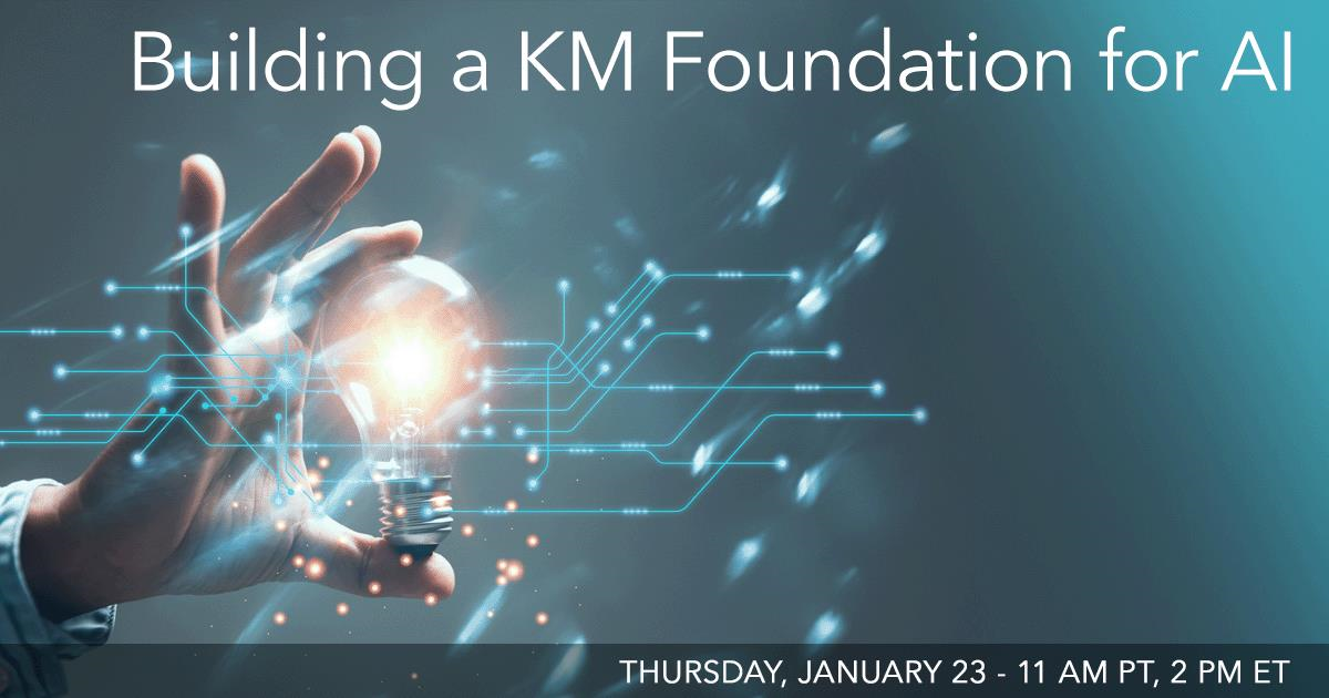 Building a KM Foundation for AI - KMWorld Building a KM Foundation for AI - KMWorld